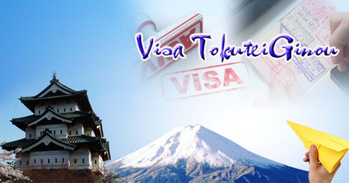 Các loại visa Tokutei khi đi xuất khẩu lao động Nhật Bản - Xuất Khẩu ...