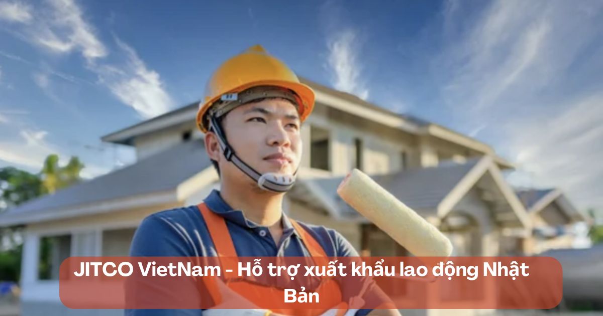 JITCO VietNam - Nền tảng hỗ trợ xuất khẩu lao động Nhật Bản - Xuất Khẩu Lao Động Thanh Giang